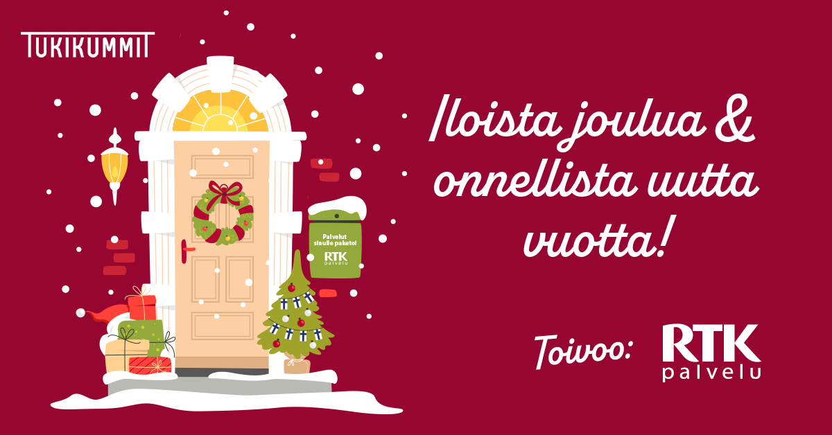 Rauhallista joulunaikaa ja kiitos kuluneesta vuodesta! | RTK-Palvelu